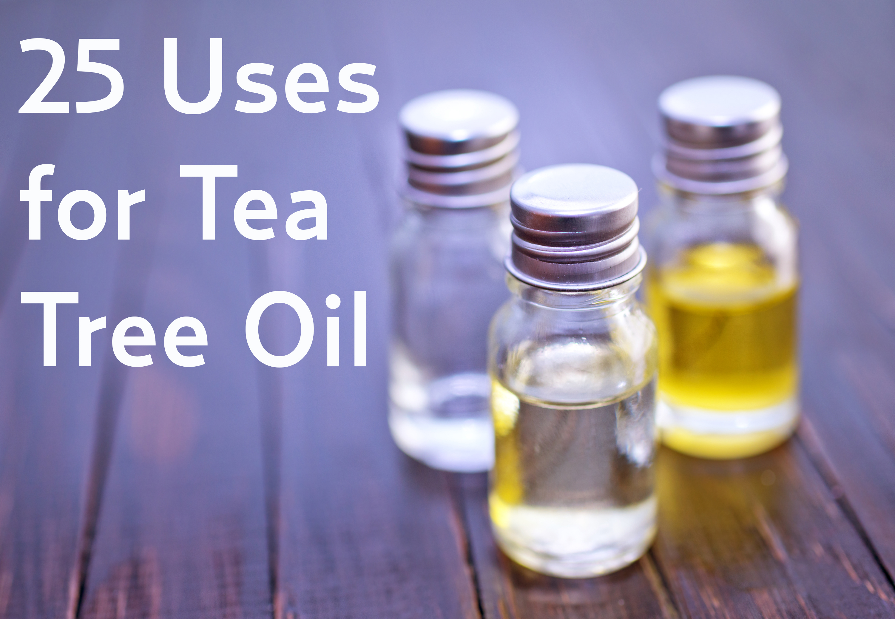 25 Uses For Tea Tree Oil