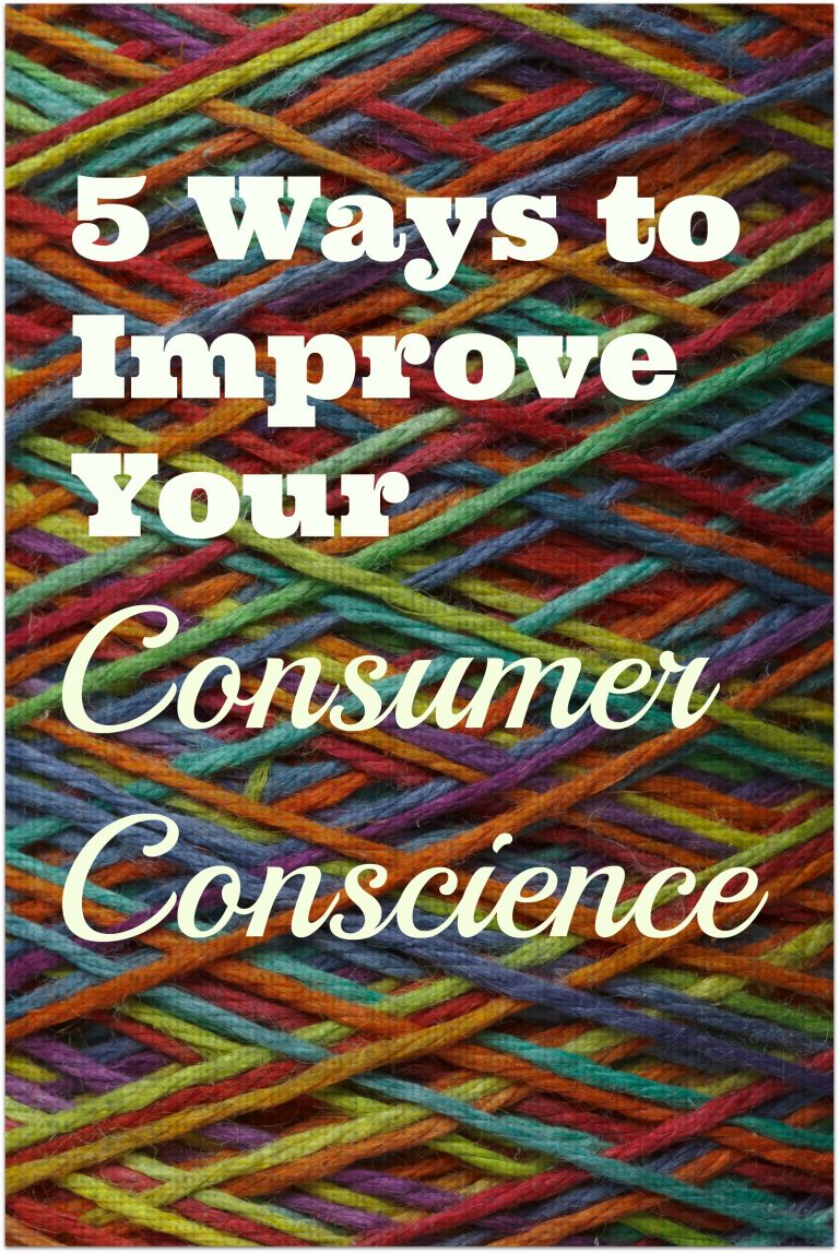 5 Ways to Improve Your Consumer Conscience