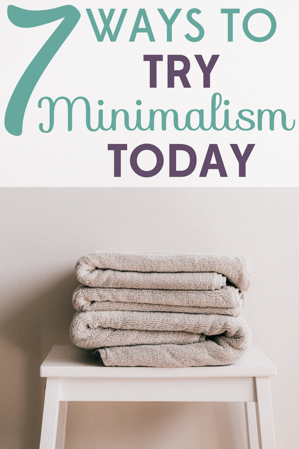 Dipping a Toe Into Minimalism: 7 Simple Ways to Try Minimalism Today! Dipping a Toe Into Minimalism: 7 Simple Ways to Try Minimalism Today!