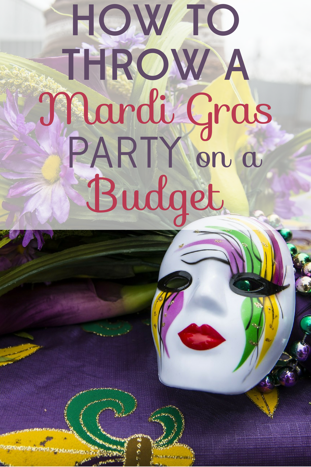 Tips for Throwing a Dazzling Mardi Gras Party on a Budget